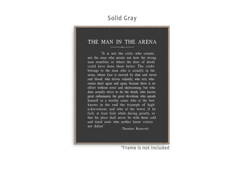 The Man in the Arena Quote by Theodore Roosevelt, Historical Theodore ...