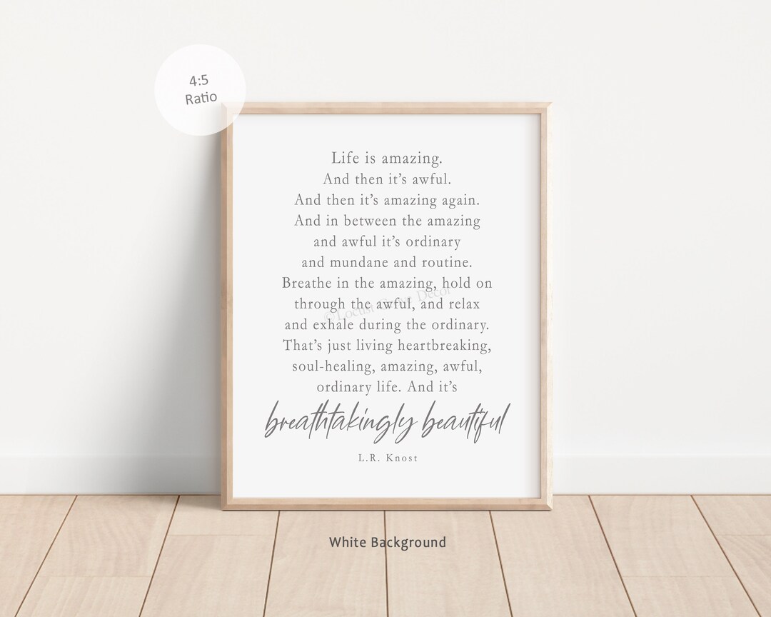 Life is Amazing Quote by L.R. Knost Printable Wall Art on White, L.R ...