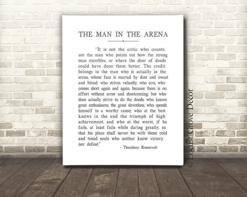 The Man in the Arena, Theodore Roosevelt Quote, Theodore Roosevelt ...