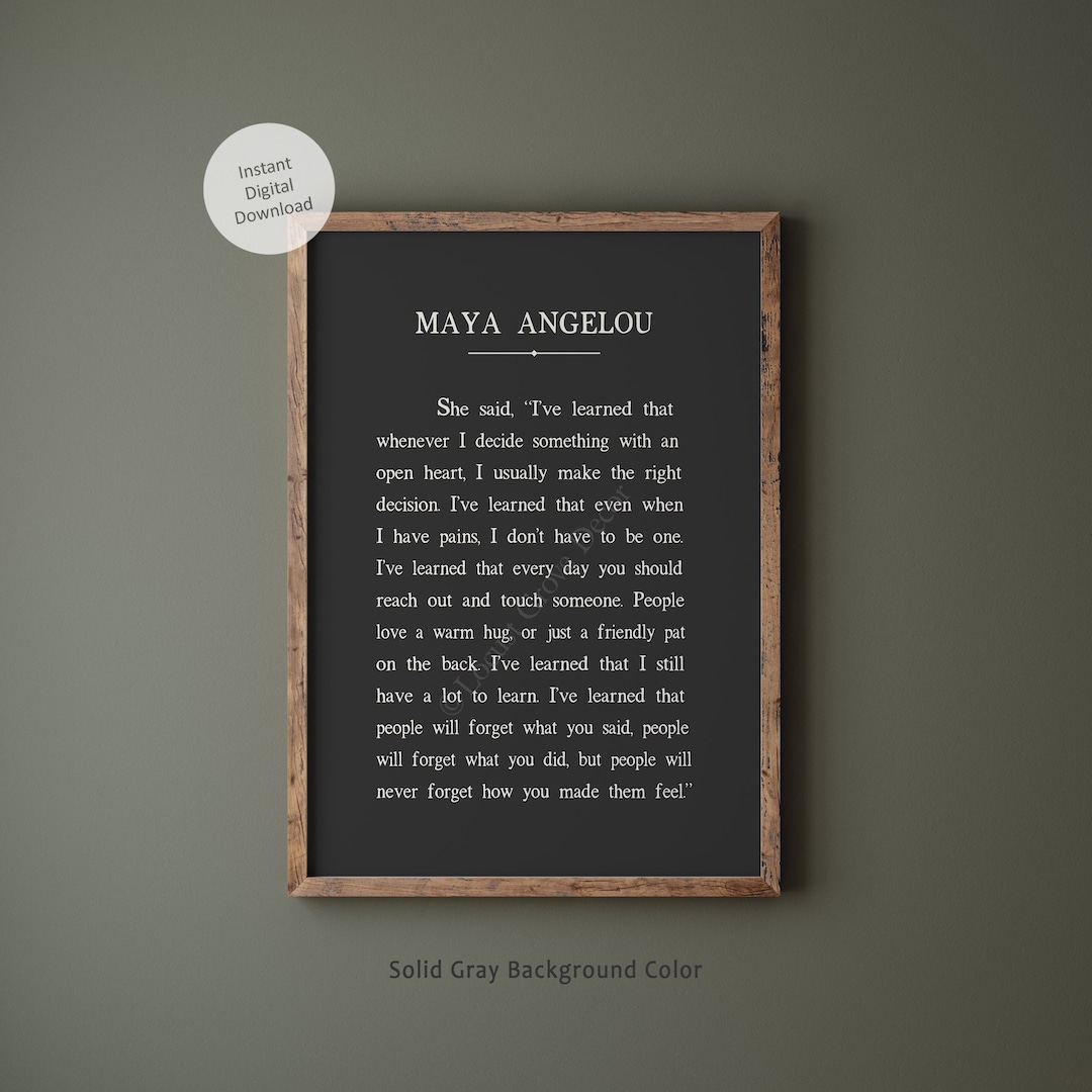 Maya Angelou Quote Printable Wall Art on Gray, Maya Angelou I've ...