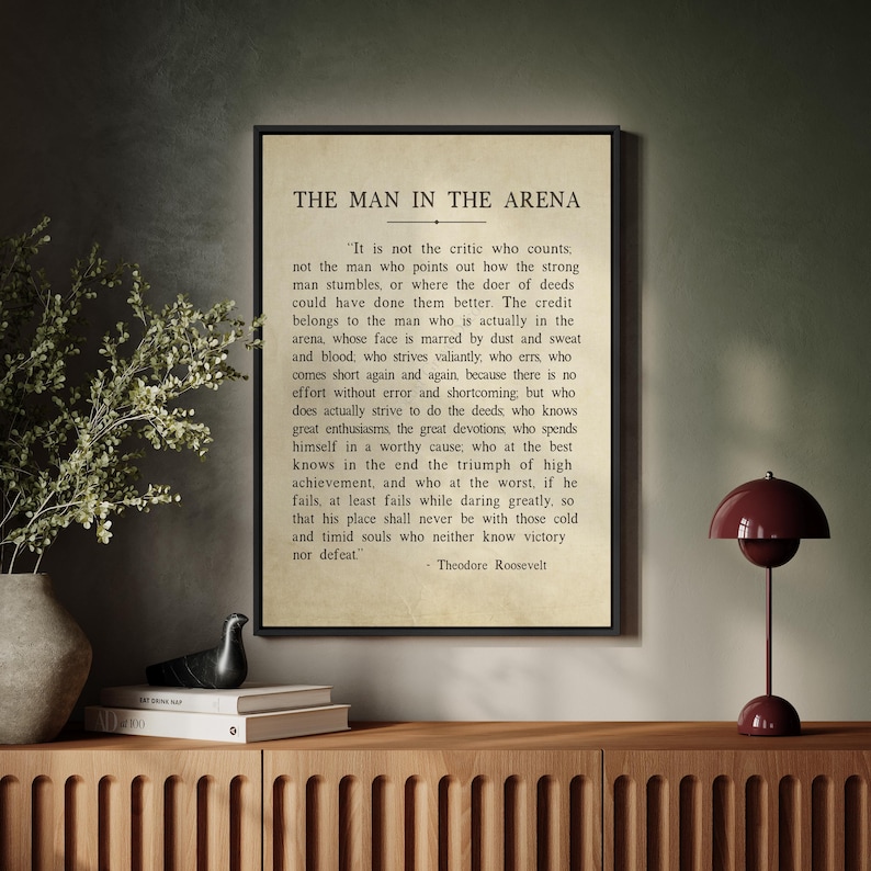 The Man in the Arena, Theodore Roosevelt Quote, Theodore Roosevelt ...