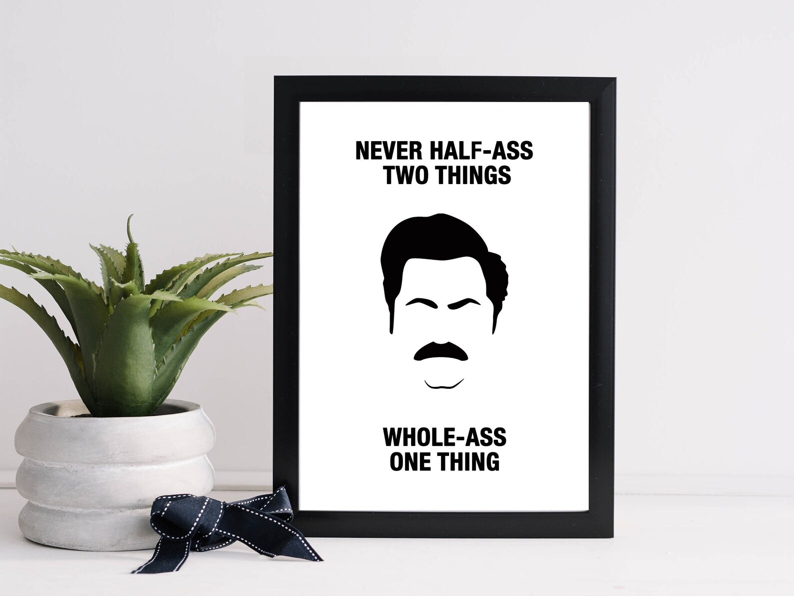 Ron Swanson Never Half-ass Two Things. instant Download - Etsy