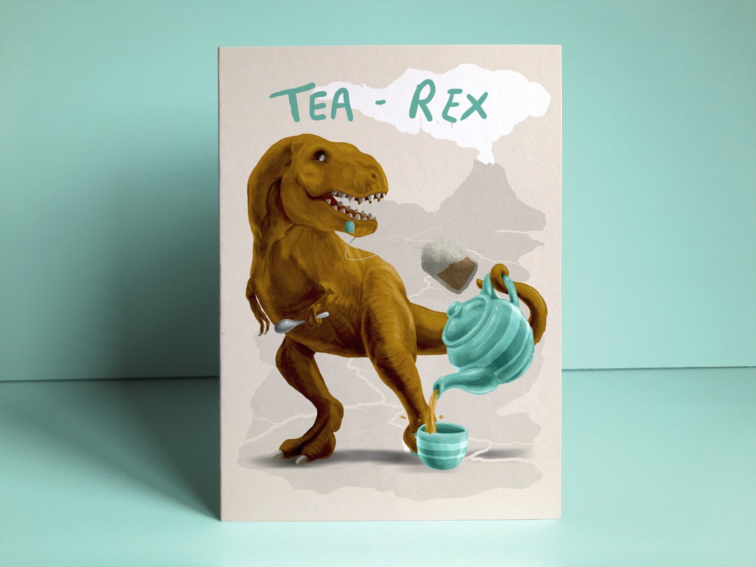 Dinosaur Pun T Rex Tea Birthday Card Funny Illustration - Etsy