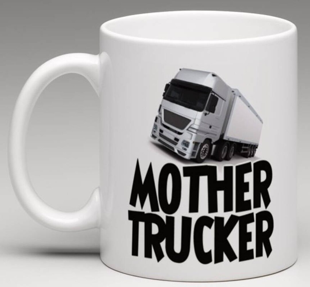 Mother Trucker Mug Lorry / Truck Drivers Mug - Etsy