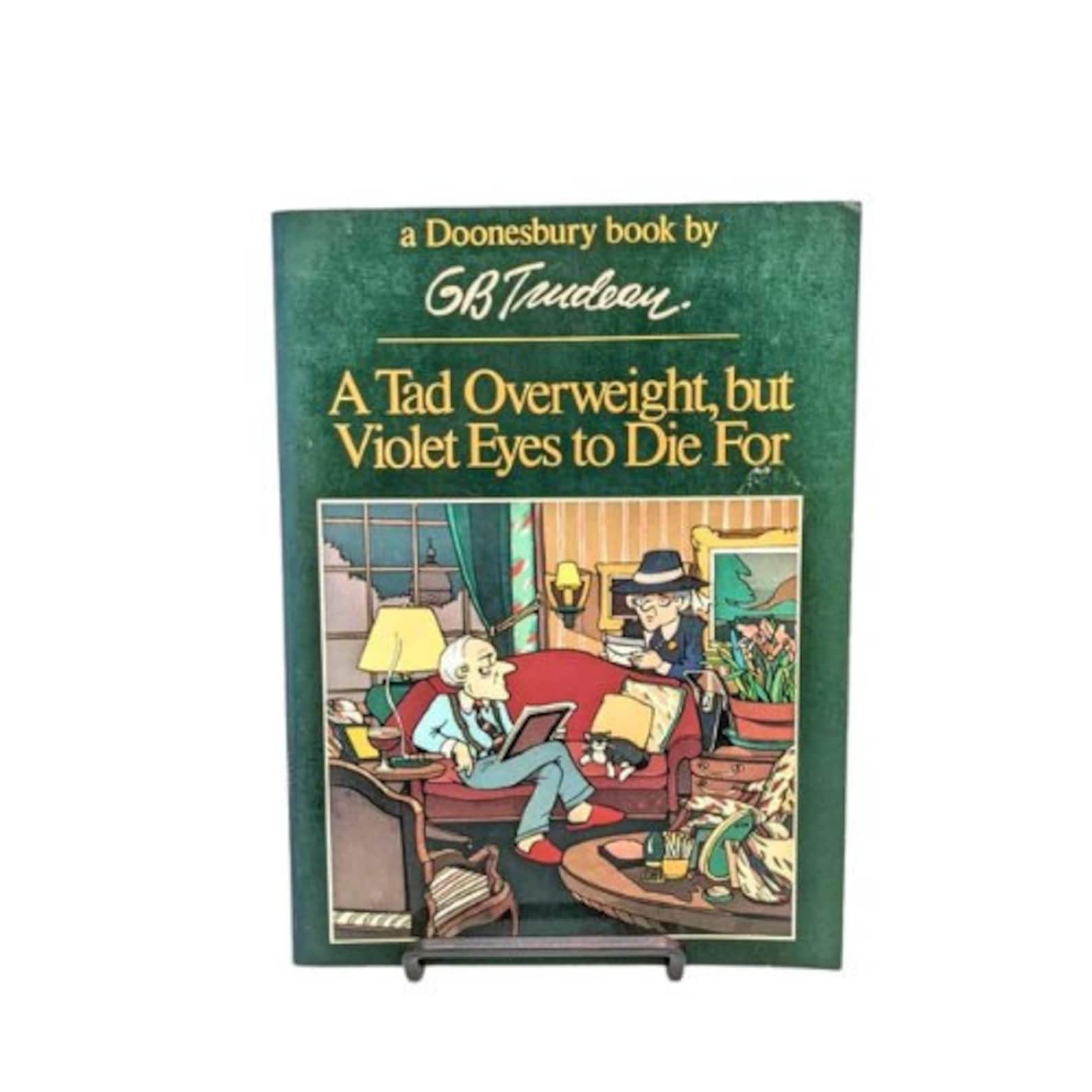 A Tad Overweight, but Violet Eyes to Die For, a Doonesbury Book by Gary ...