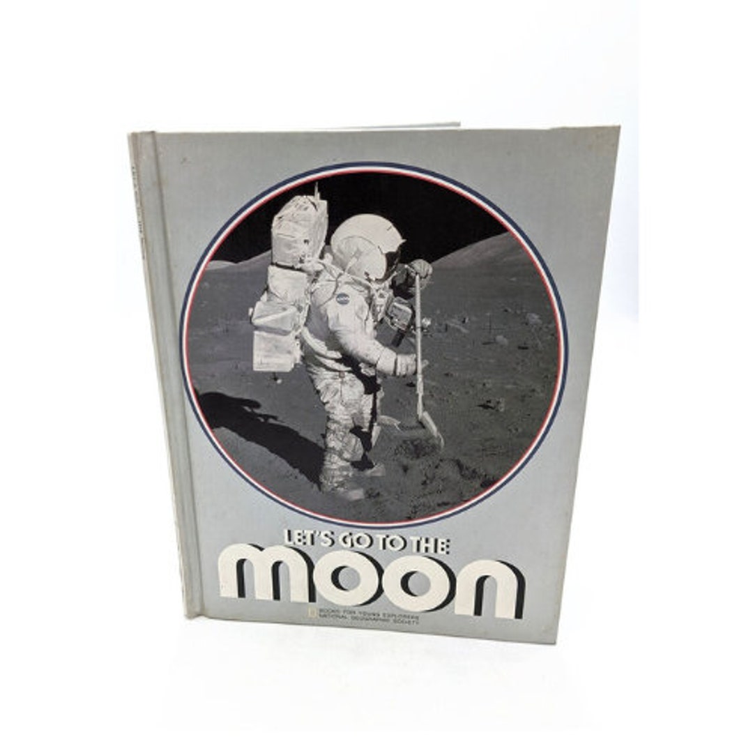 Let's Go to the Moon by Janis Wheat, National Geographic Society ...