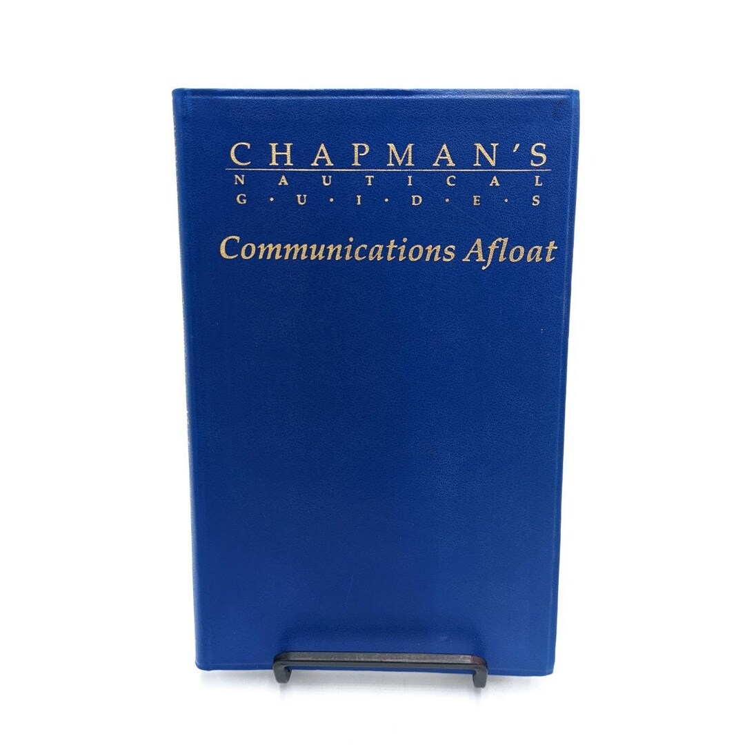Communications Afloat by Elbert S. Maloney, Chapman's Nautical Guides ...