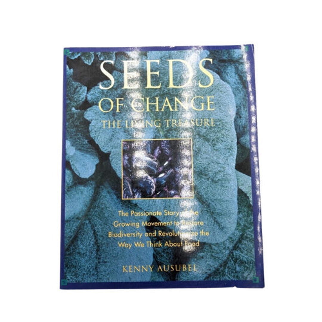 Seeds of Change: the Living Treasure by Kenny Ausubel, 90s Paperback ...