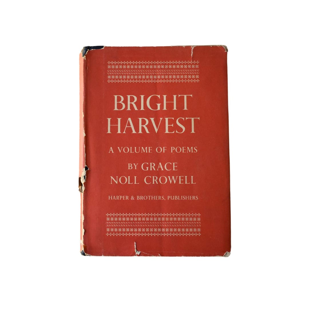 Bright Harvest: A Volume of Poems by Grace Noll Crowell, 1950s ...