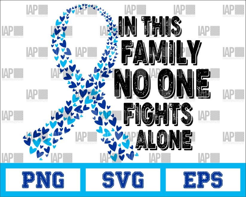 In This Family No One Fights Alone Colon Cancer Awareness March, Svg ...
