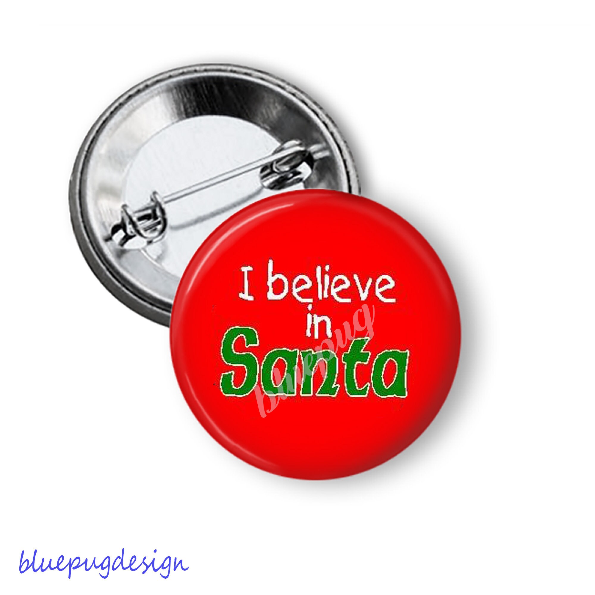 I Believe in Santa 1.313in Button Pin Badge Flatback Magnet Image ...