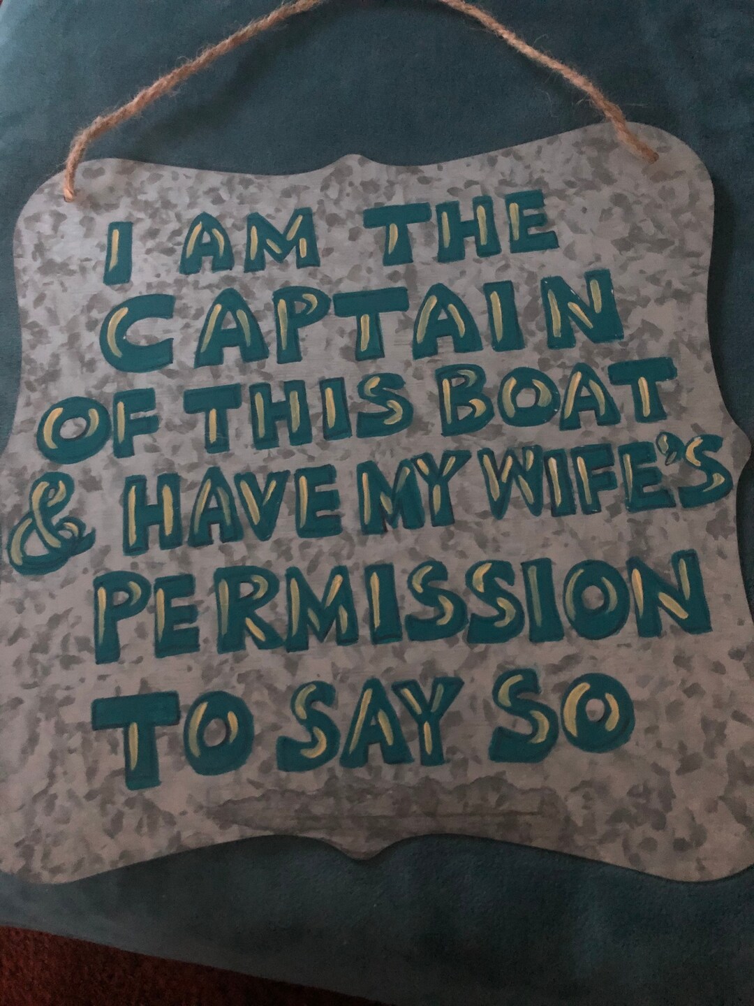 Galvanized Metal Sign With Hand Lettering “I Am the Captain of This ...