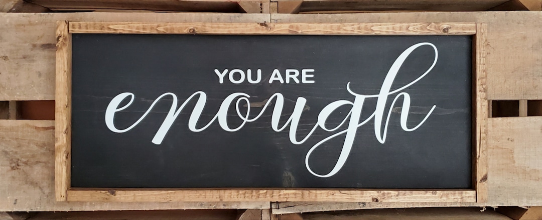 YOU ARE ENOUGH Sign, Farmhouse Sign, Hand Painted Sign - Etsy