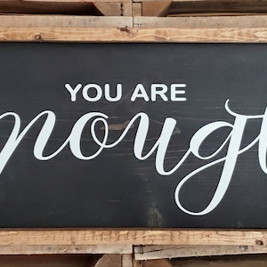YOU ARE ENOUGH Sign, Farmhouse Sign, Hand Painted Sign - Etsy
