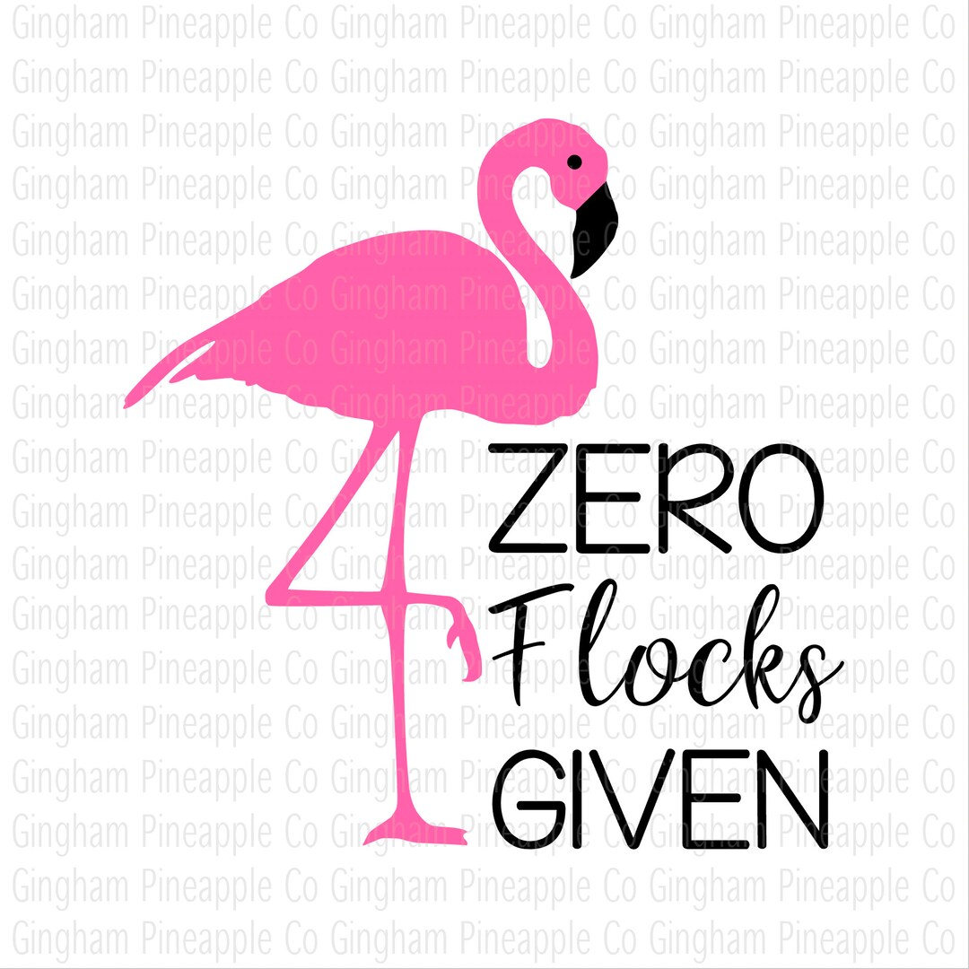 Flamingo Svg, Zero Flocks Svg, Animal Svg, Pink Svg, Funny Svg - Etsy