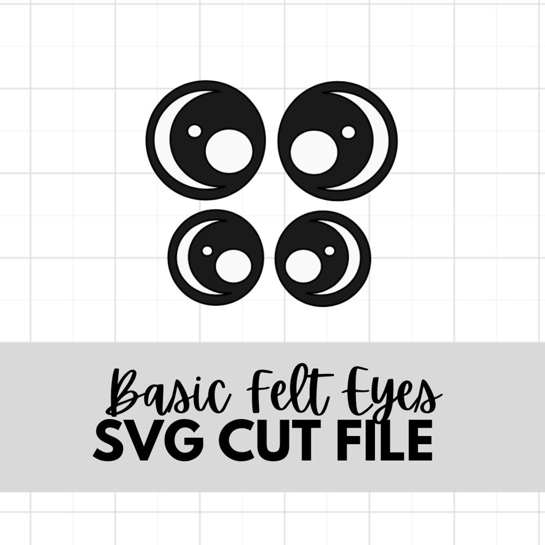 Basic Felt Eyes SVG, Digital Download, DIY Felt Eyes, SVG Cut File, for ...