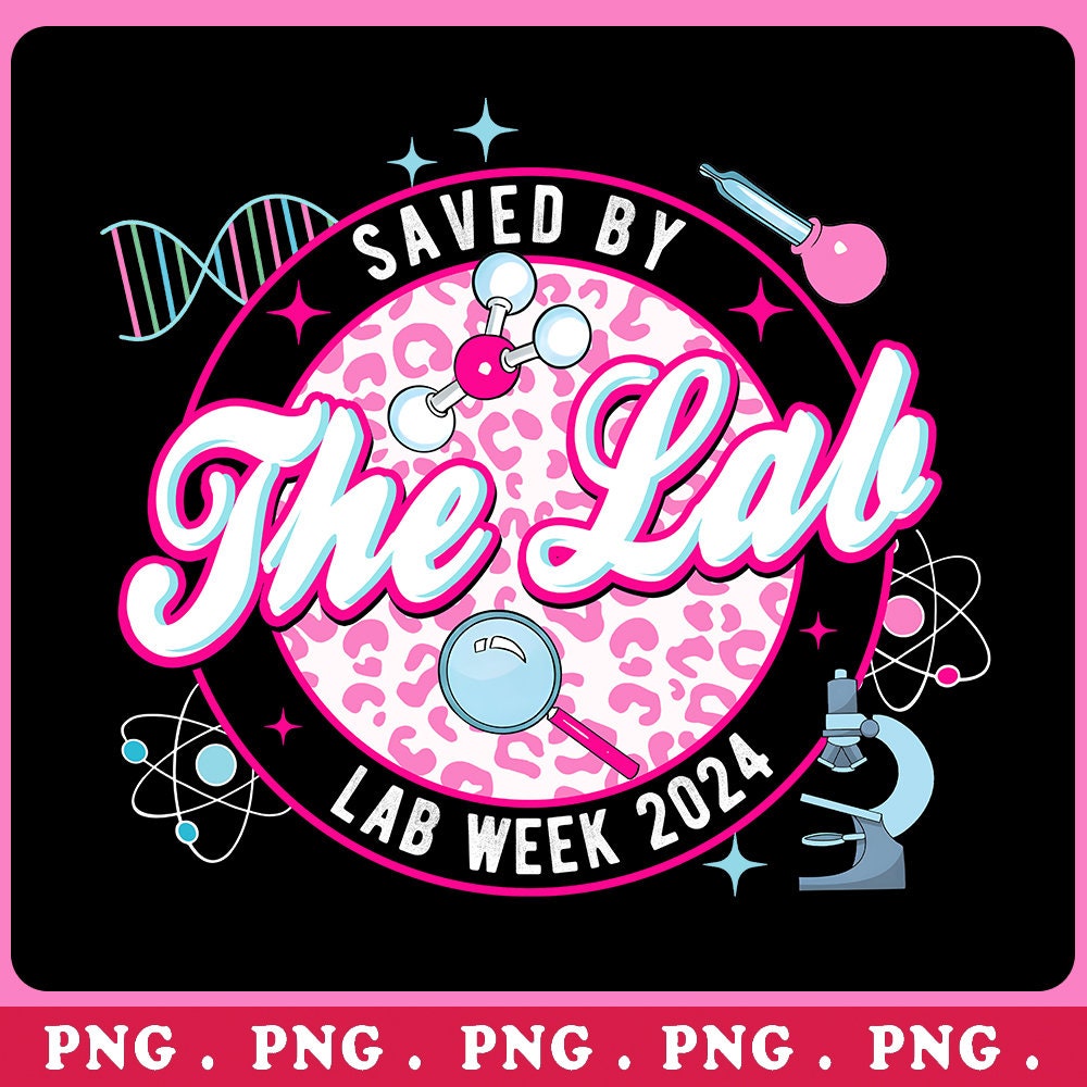 Saved By The Lab PNG, Lab Week 2024 PNG, Lab Tech PNG, Laboratory ...