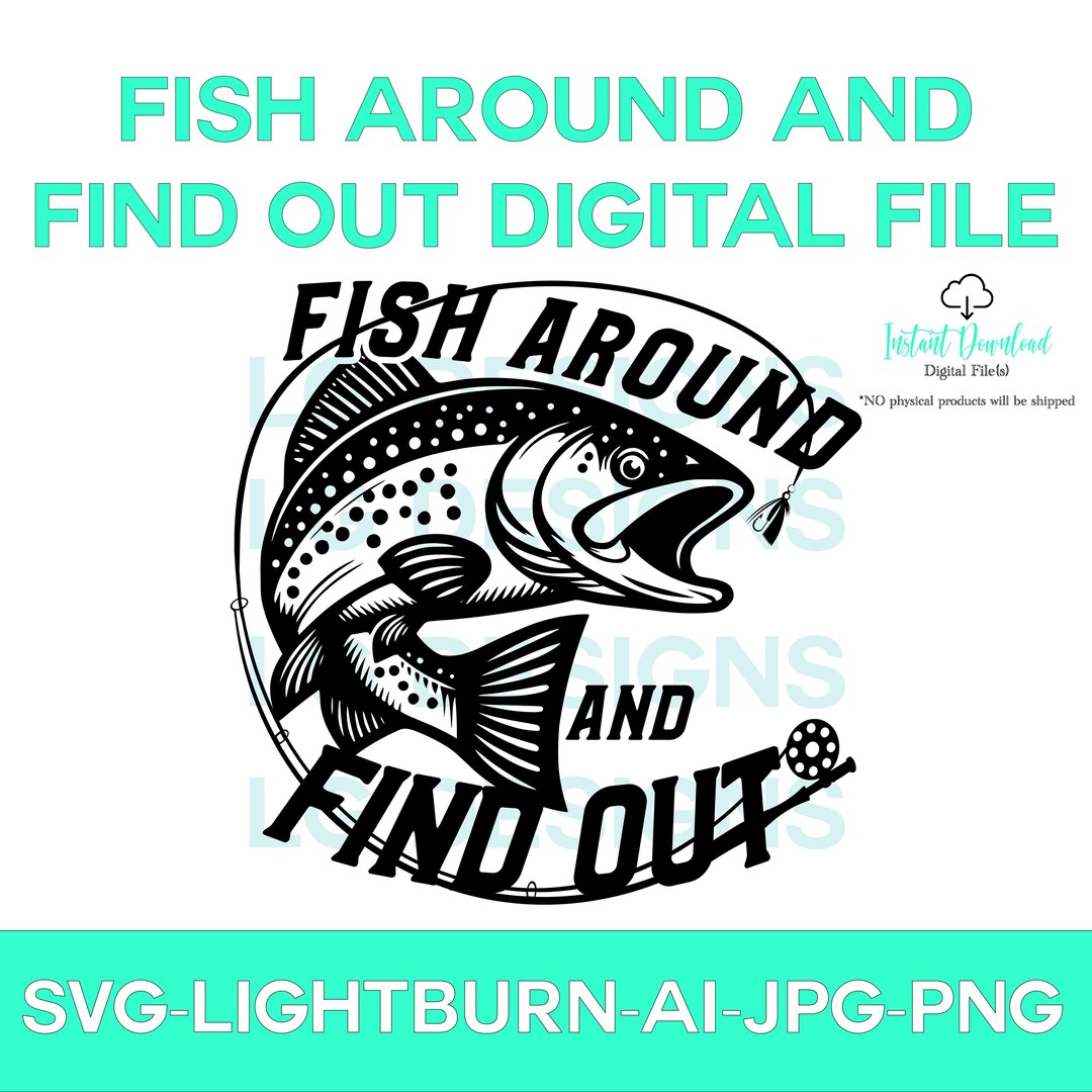 Fish Around and Find Out | Vector Image | SVG | PNG | Adobe Illustrator ...