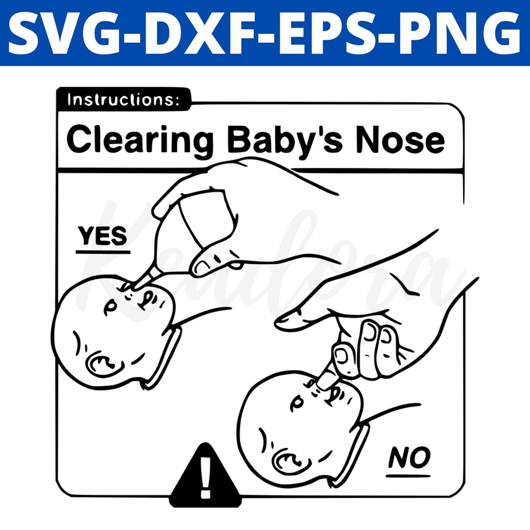 SVG Clearing Baby's Nose Funny Baby Safety Instructions Do's and Don'ts ...