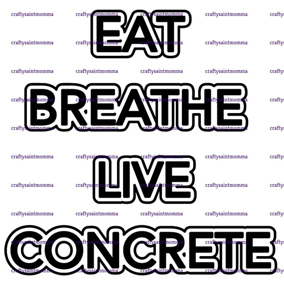 Eat Breathe Live Concrete - Etsy