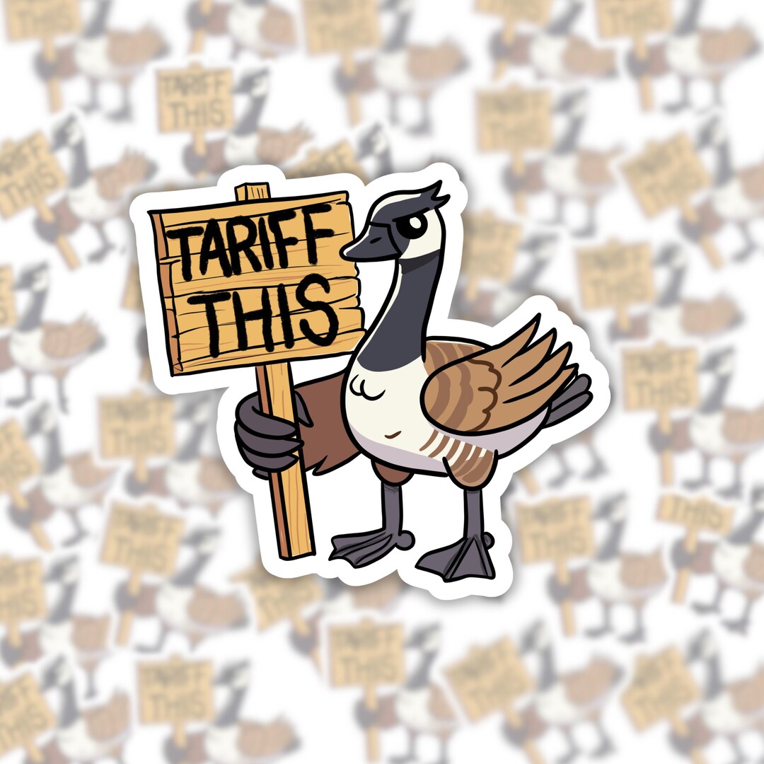 Tariff This Sticker | Vinyl Sticker | Handmade Sticker | Canada Goose ...