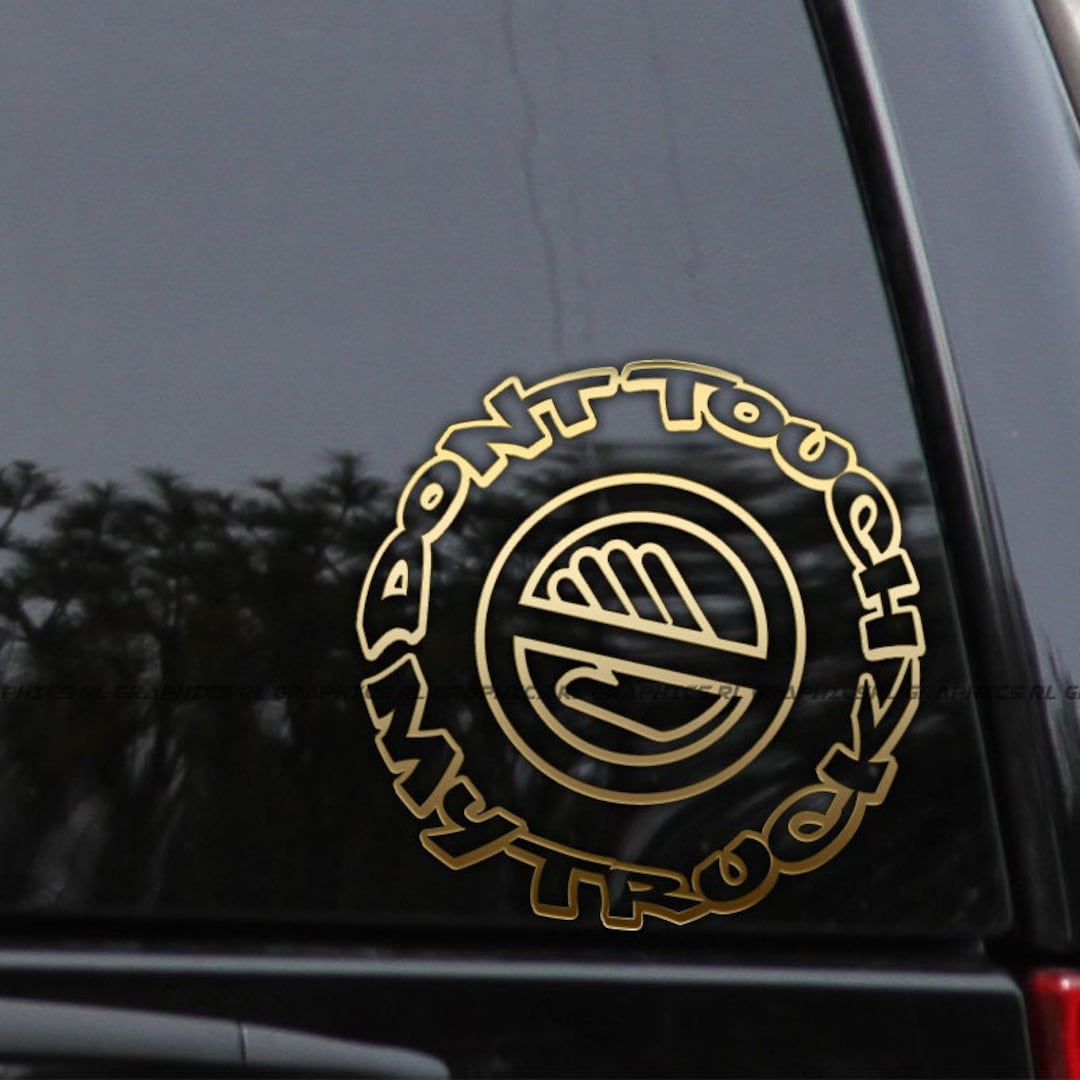 Don't Touch My Truck Vinyl Decal Sticker Car off Road Truck Laptop ...