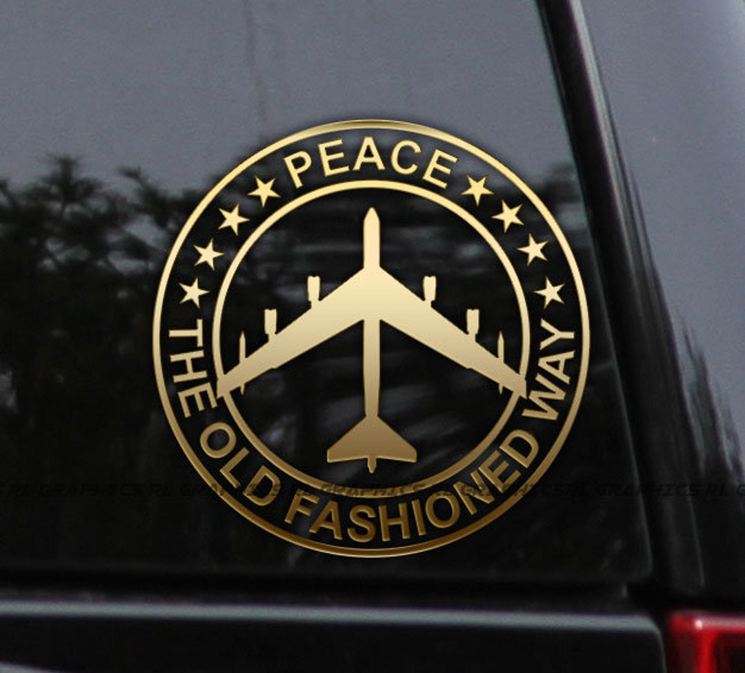 B52 Bomber Peace the Old Fashioned Way Vinyl Decal Sticker - Etsy