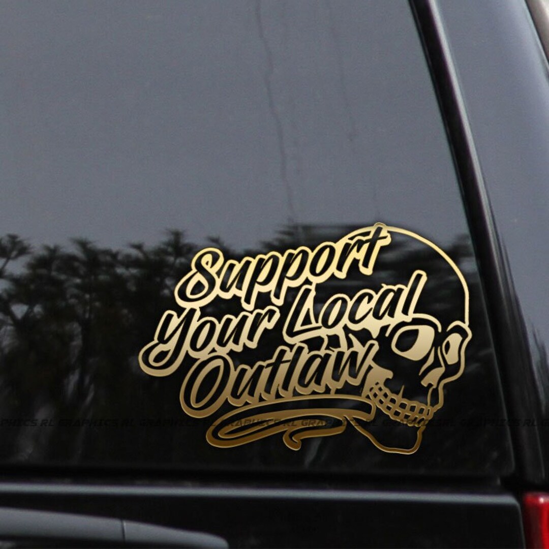 Support Your Local Outlaw Biker Decal Sticker - Etsy