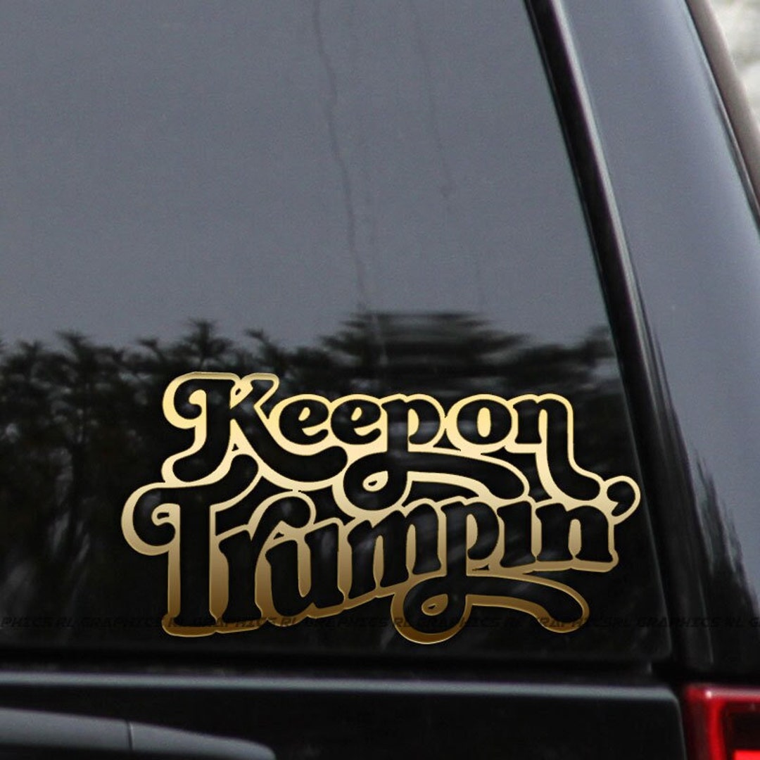 Keep on Trumpin' Trump Decal Sticker 2024 Patriotic Truck Window Laptop ...