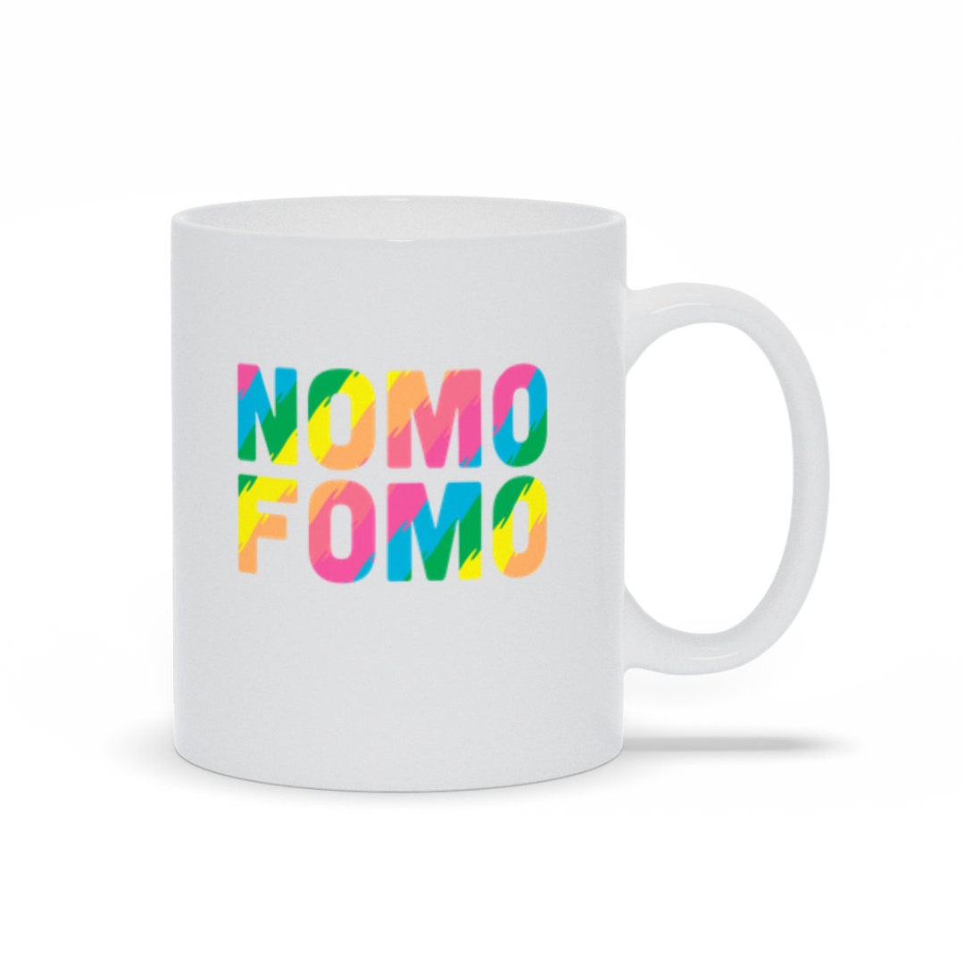 Nomo Fomo Full Color Ceramic Mug A Perfect Unique Coffee - Etsy