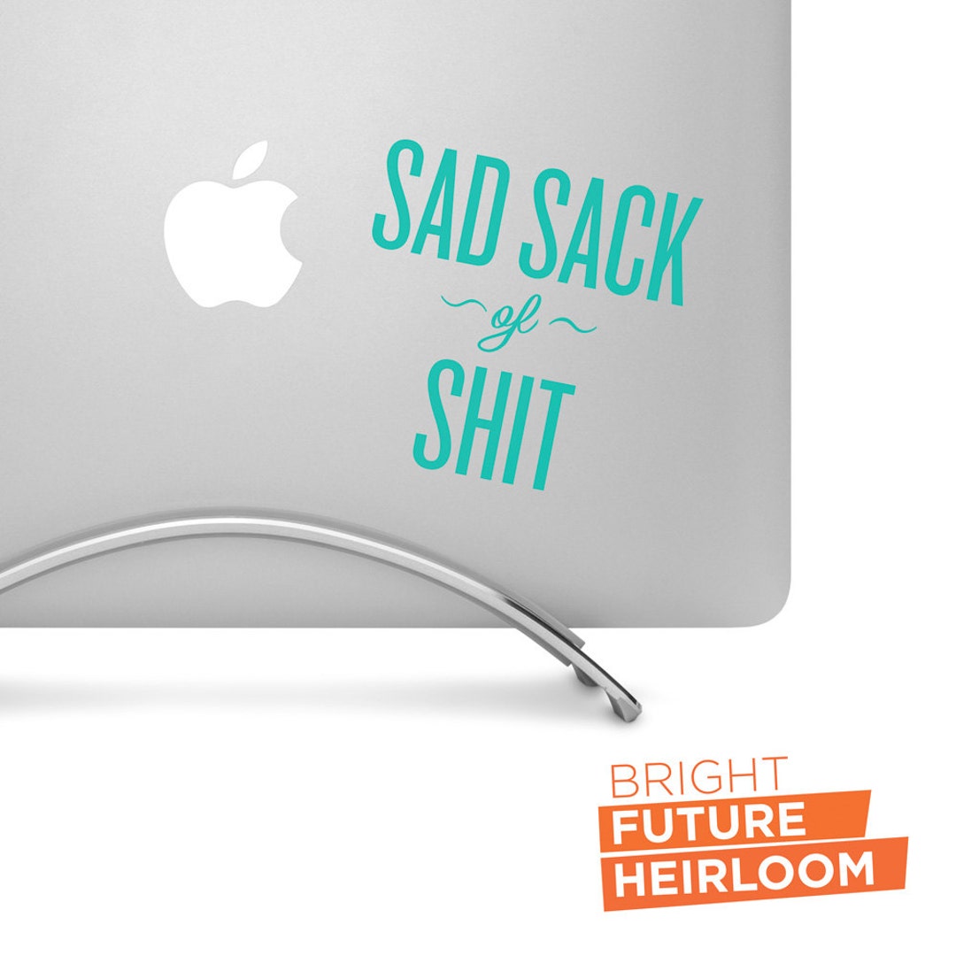 Sad Sack of Shit High Quality Vinyl Decal, Awesome Aesthetic Stickers ...