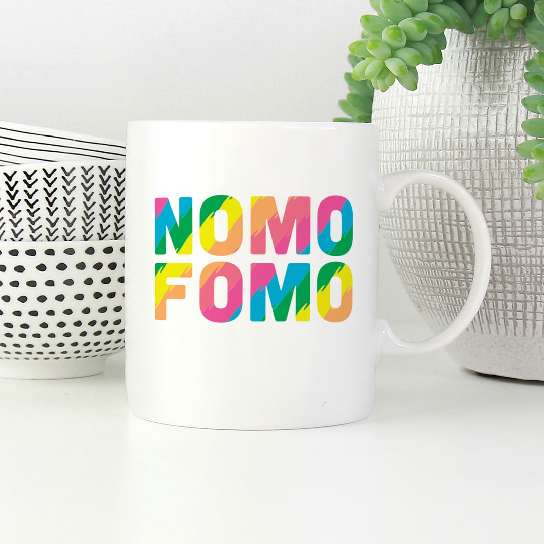 Nomo Fomo Full Color Ceramic Mug A Perfect Unique Coffee Mug or Custom ...