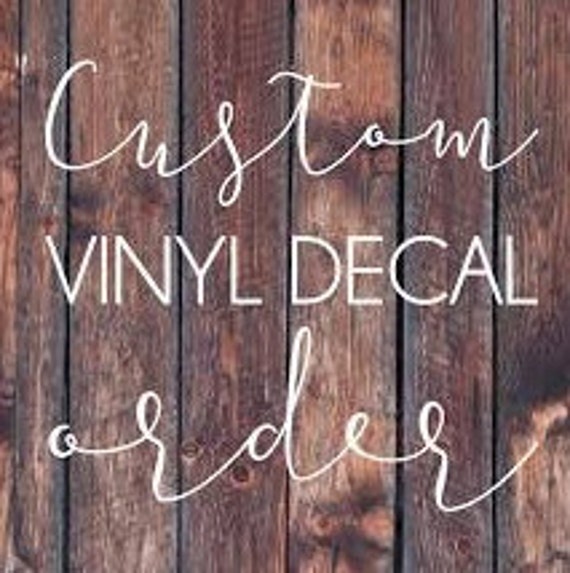 Custom Vinyl Decal Order | Etsy
