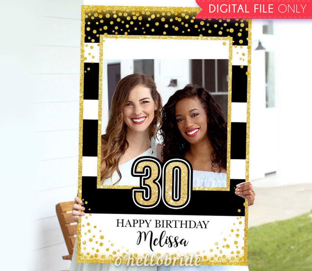 30th Birthday Party Printable Birthday Photo Booth Frame Black Gold ...