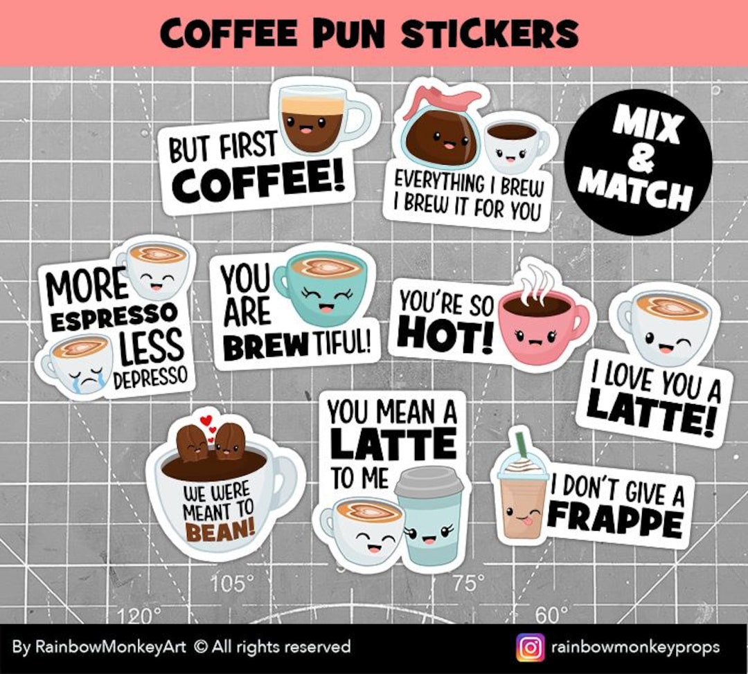 Coffee Puns Stickers , Mix and Match Your Own, 3 Inch Sticker, Funny ...