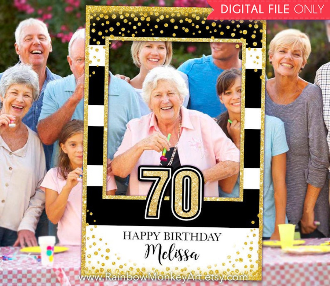 70th Birthday Party Printable Birthday Photo Booth Frame - Black Gold ...