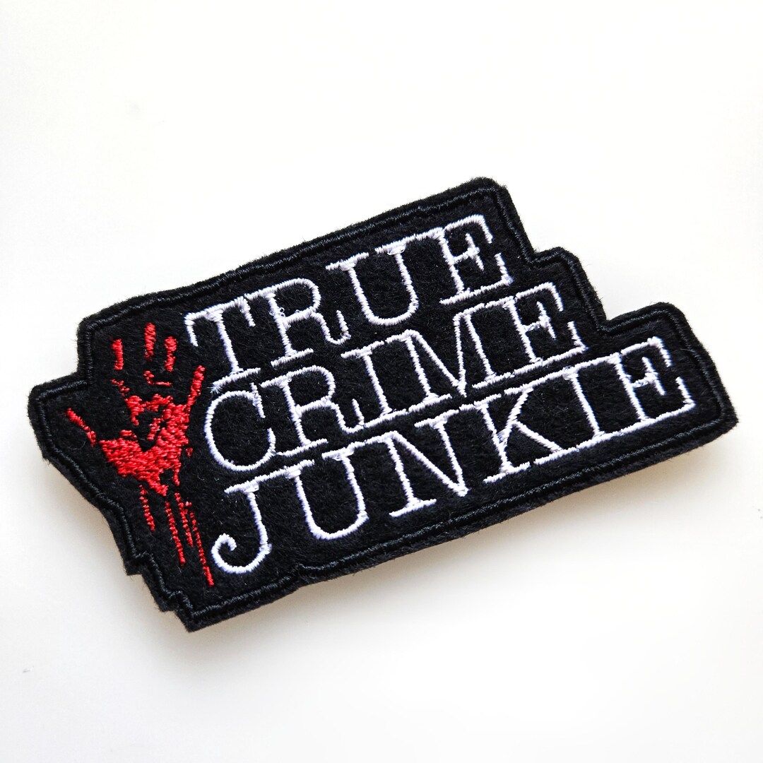 True Crime Junkie Patch, Peel and Stick Patches, Accessories, Felt ...