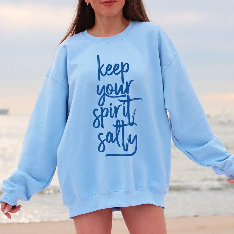 Stay Salty Sweatshirt Keep Your Spirit Salty Sweatshirt Beach Sweater ...