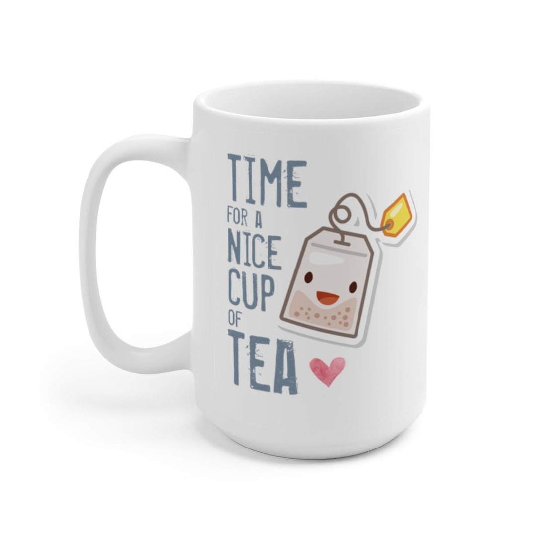 Time for a Nice Cup of Tea Mug - Etsy