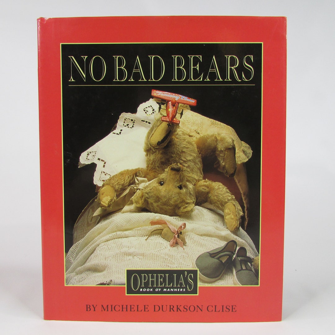 NO BAD BEARS Ophelia's Book of Manners//michele Durkson Clise//vintage ...