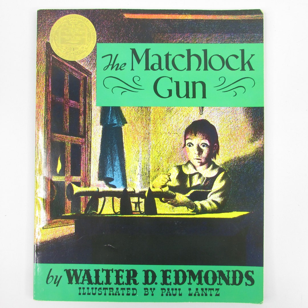 The Matchlock Gun by Walter D. Edmonds//winner of Newbery Medal ...