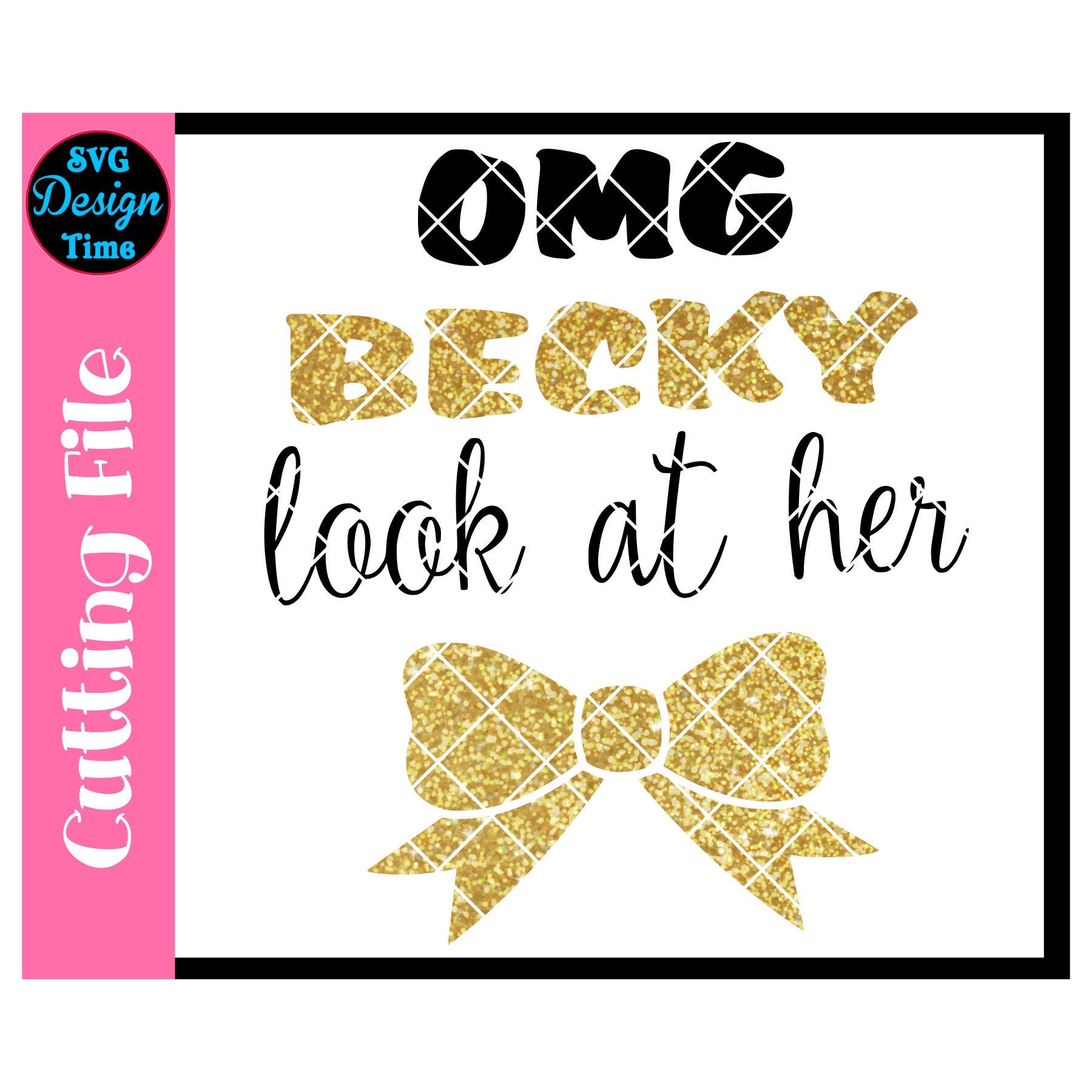 OMG Becky Look at Her Bow SVG File Little Girl Cut File | Etsy