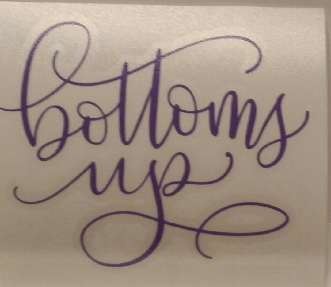 Bottoms up Vinyl Decal Sticker/yeti Decal/car Decal/laptop Decal ...