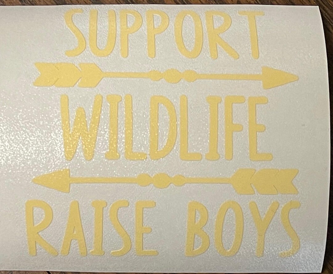Support Wildlife Raise Boys Vinyl Decal Sticker/kids/boys/wildlife ...
