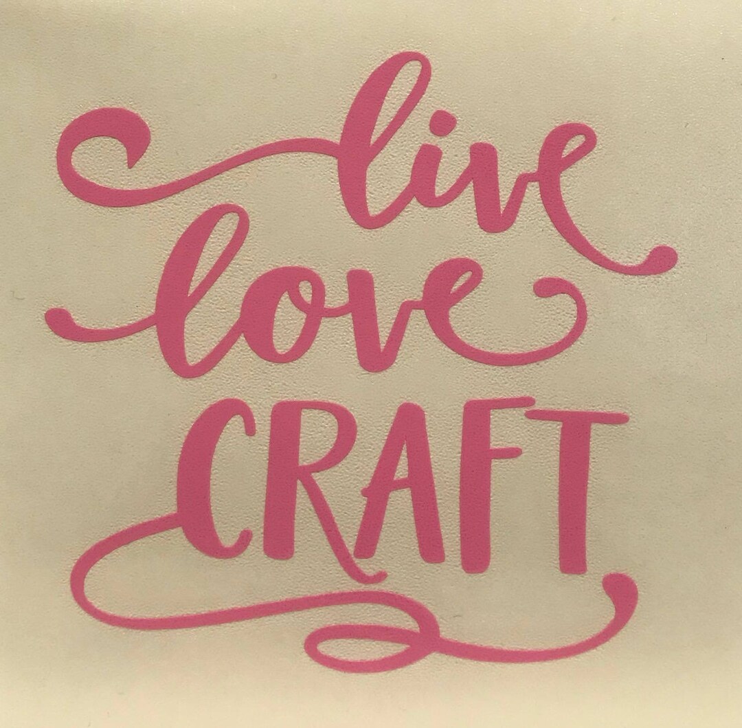 Live Love Craft Vinyl Decal Sticker/craft/crafting/crafter/love ...