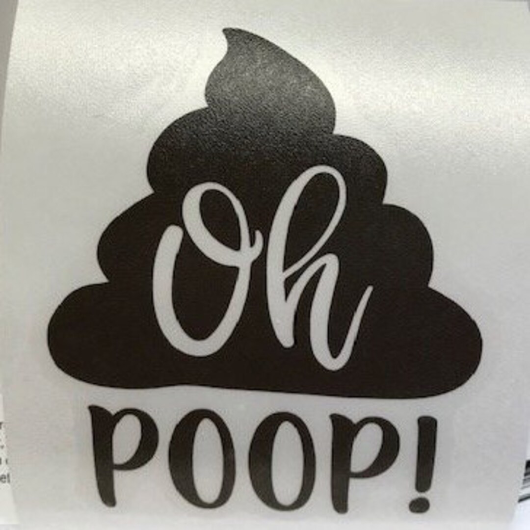 Oh POOP! Funny Decal/vinyl/decal/sticker/yeti Decal/yeti Sticker - Etsy