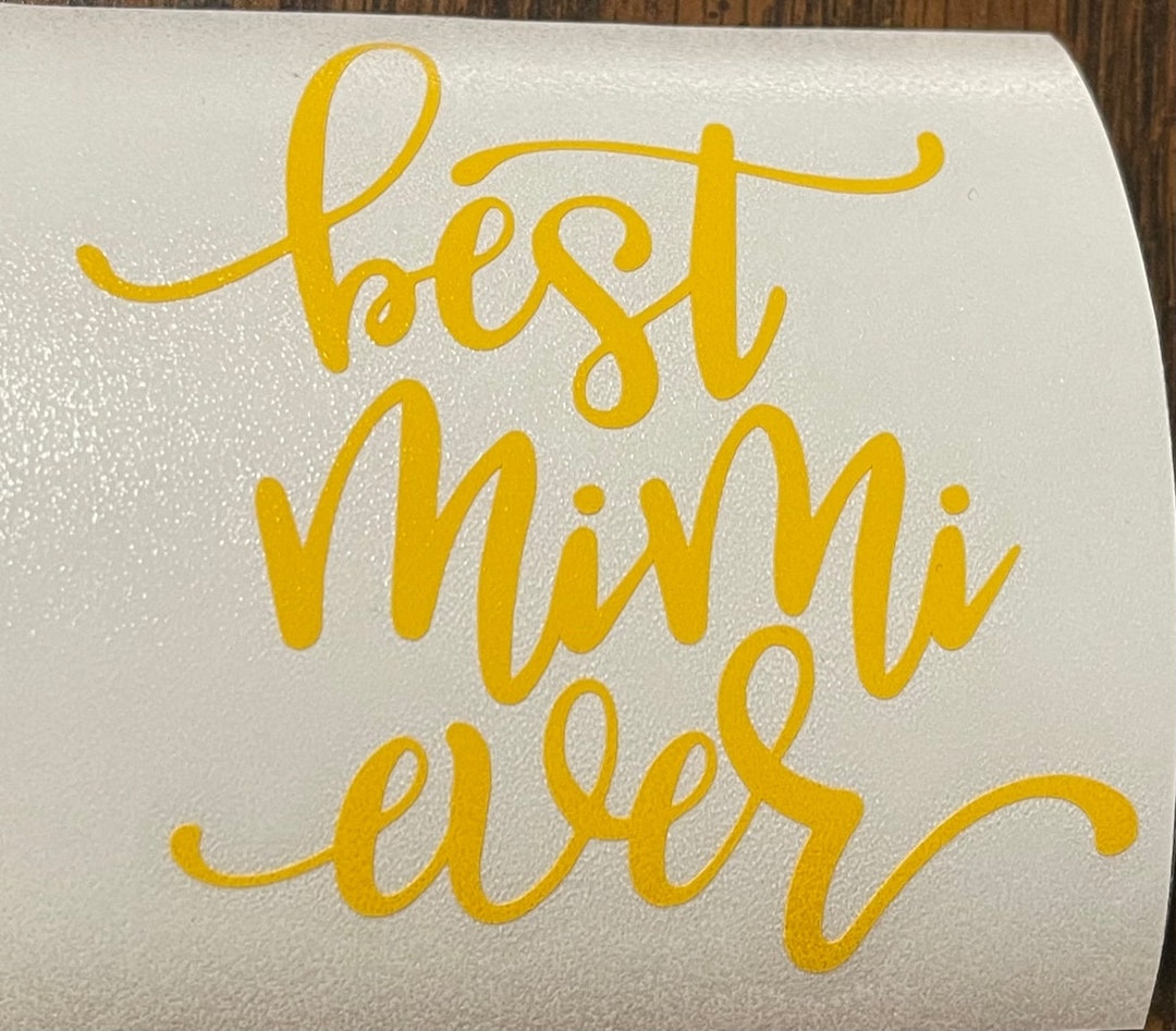 Best Mimi Ever Vinyl Decal Sticker/mimi/best Mimi/sticker/decal/tumbler ...