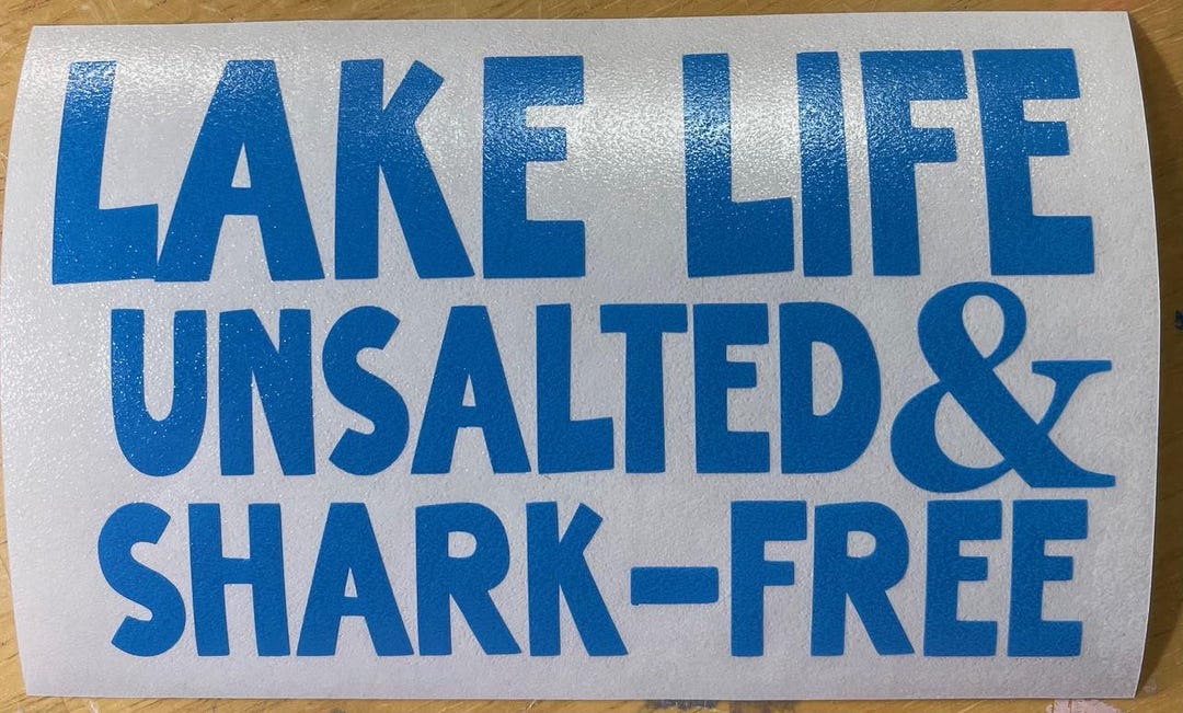 Lake Life Unsalted & Shark Free Vinyl Decal Sticker/lake Life/car Truck ...