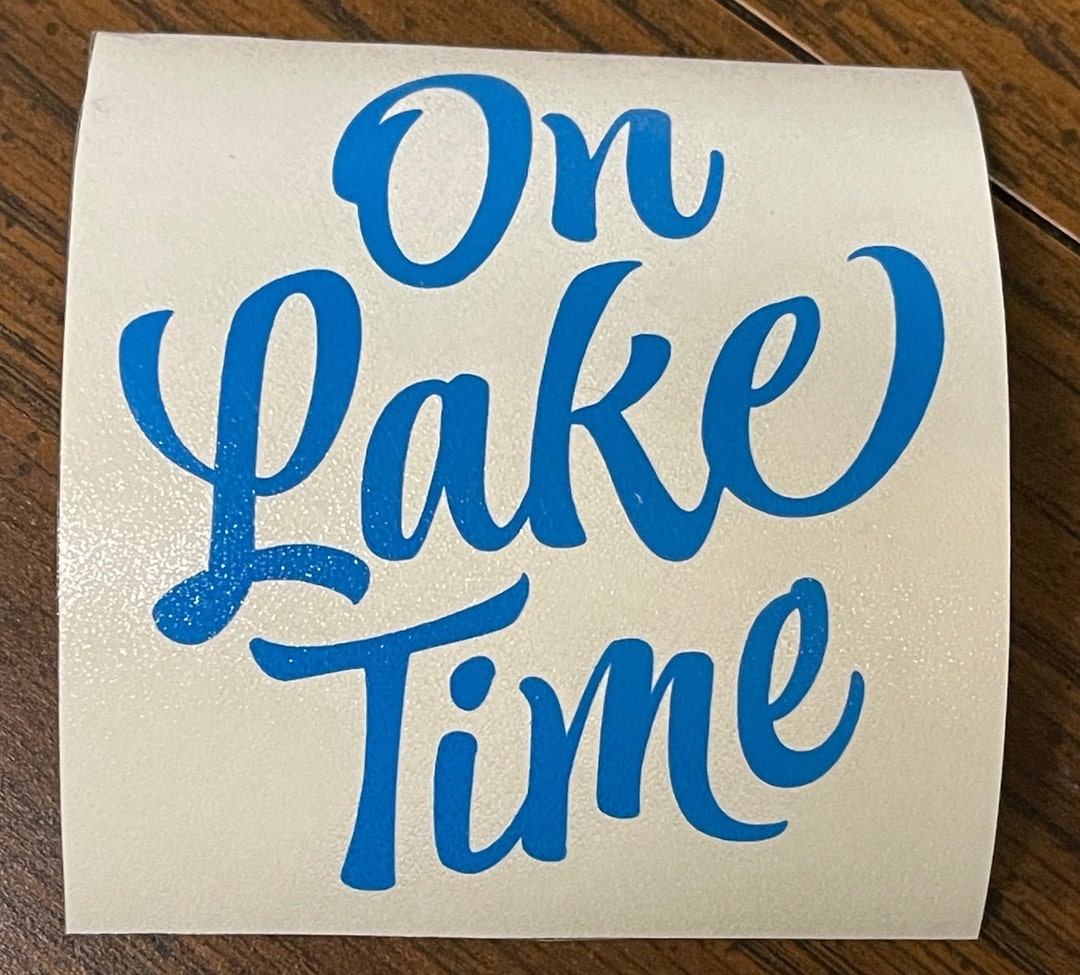 On Lake Time Vinyl Decal Sticker/lake Decal/lake Sticker/lake/lake Time ...