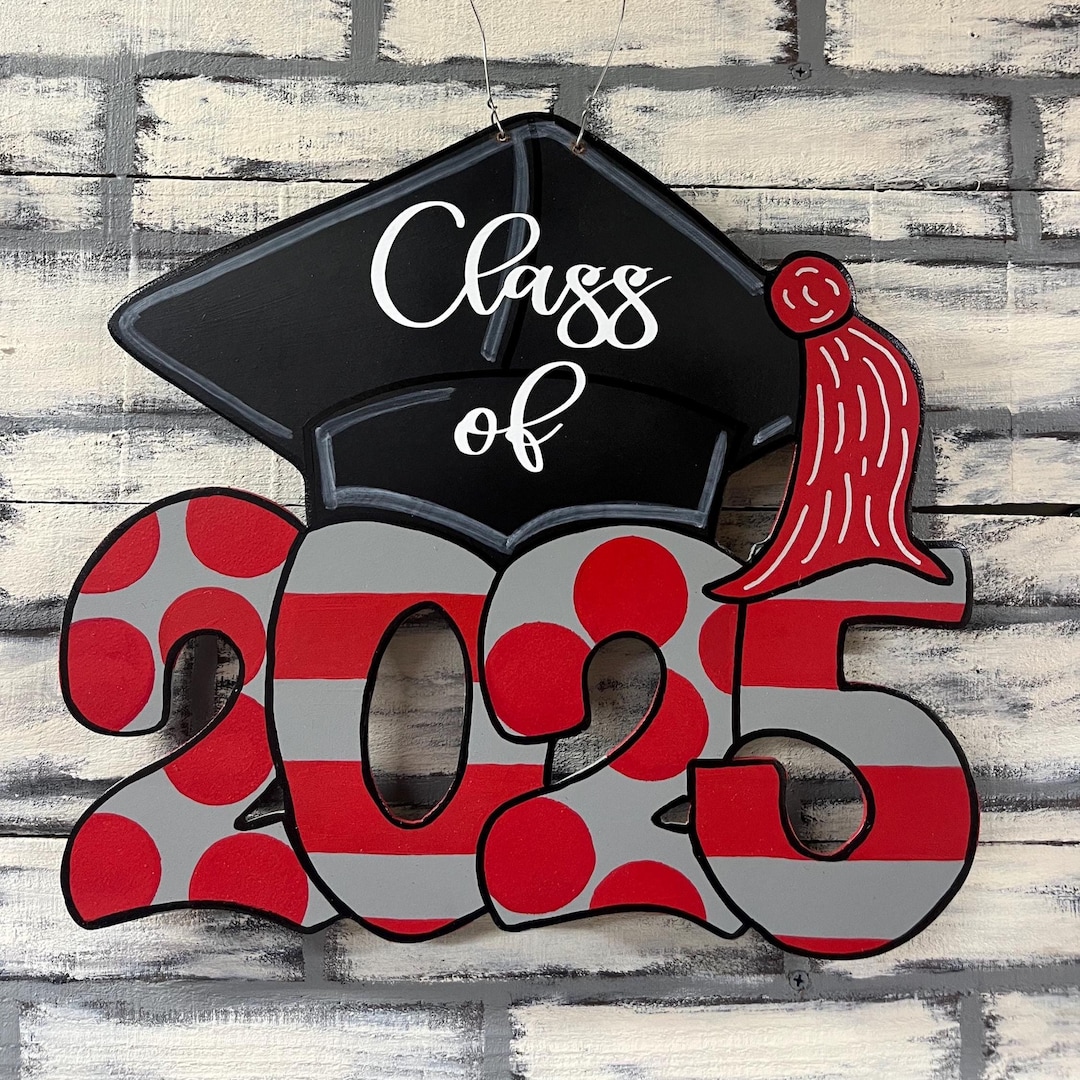 Graduation Sign/class of 2025 Door Hanger/celebration/high School ...